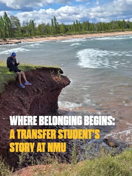 Where Belonging Begins: A Transfer Student's Story At NMU | NMU Blog